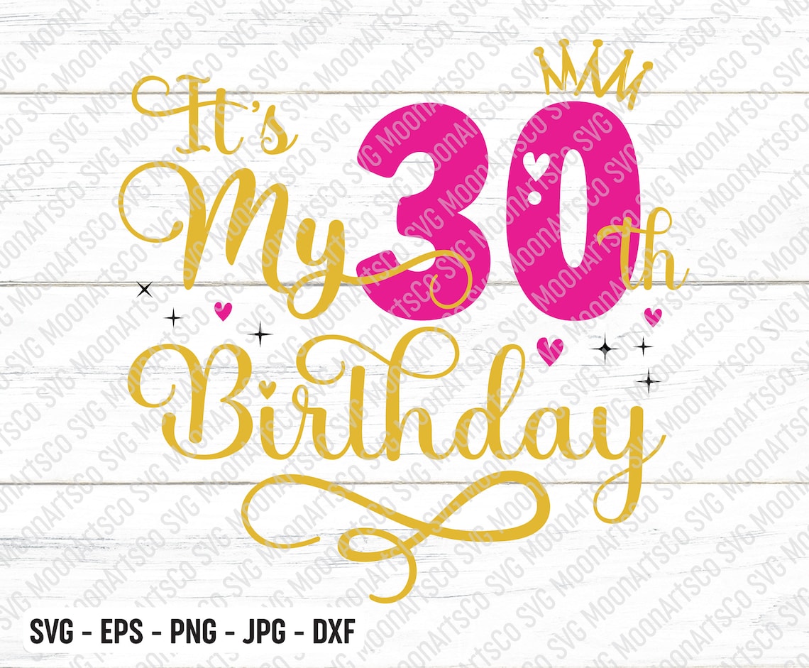 It's My 30th Birthday SVG Thirty Years Old Birthday Girl - Etsy