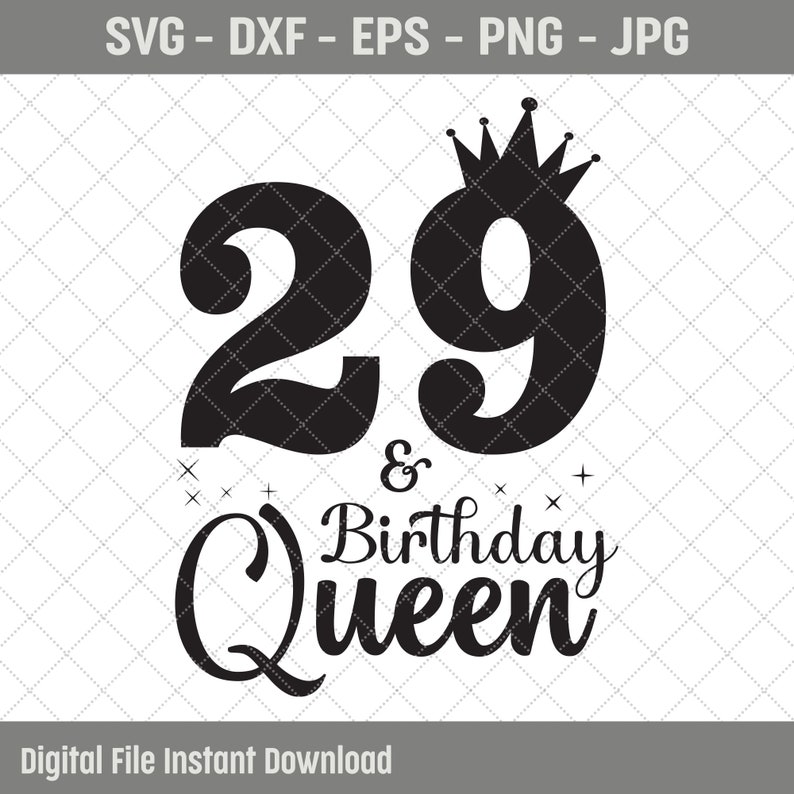 29th Birthday Queen SVG 29th Birthday Svg 29 Years Old | Etsy