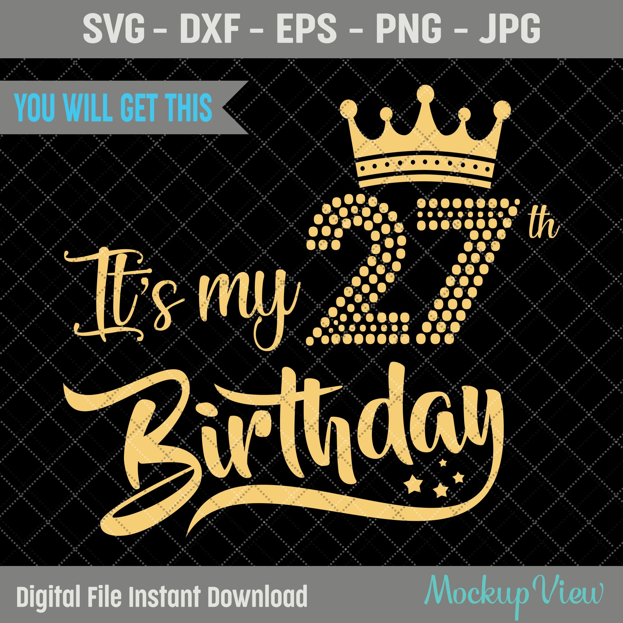It's My 27th Birthday SVG My 27th Birthday Shirt Svg27th | Etsy