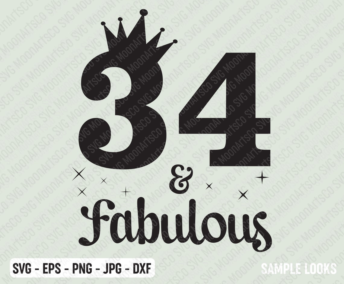 34 and Fabulous Birthday SVG 34th Birthday Svg 34 Years Old | Etsy