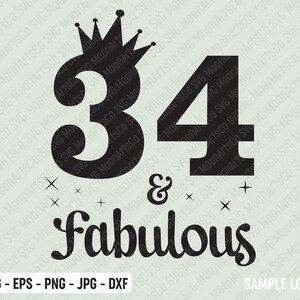 34 and Fabulous Birthday SVG - 34th Birthday Svg, 34 Years Old Birthday ...