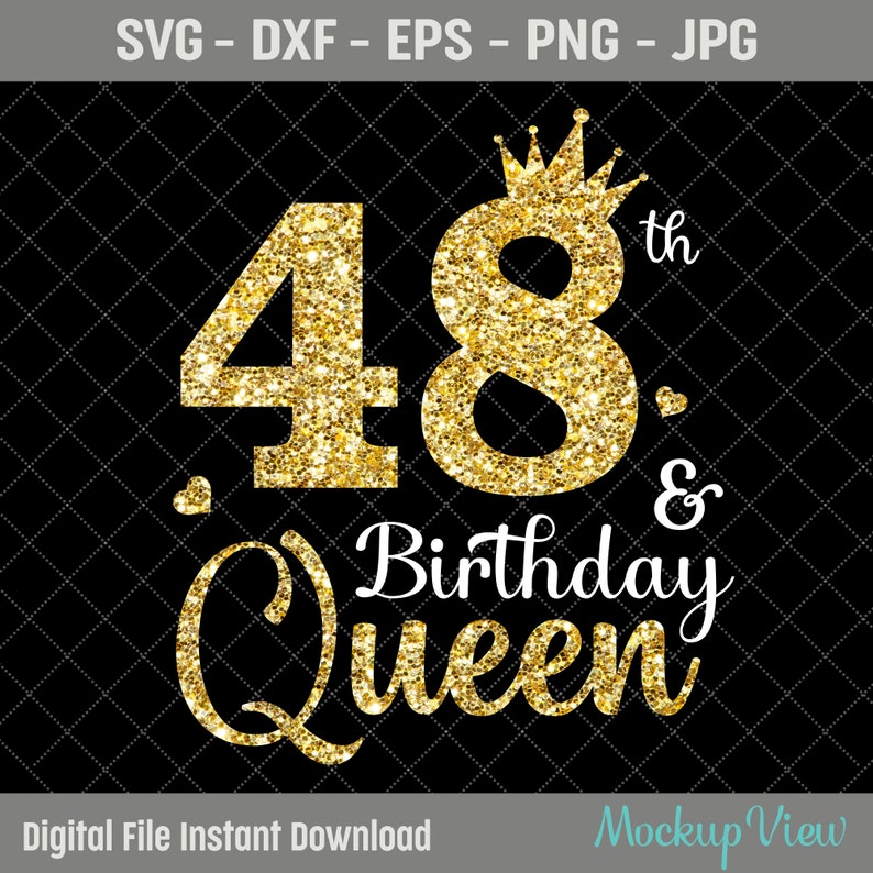 48th Birthday Queen SVG 48th Birthday Svg 48 Years Old - Etsy