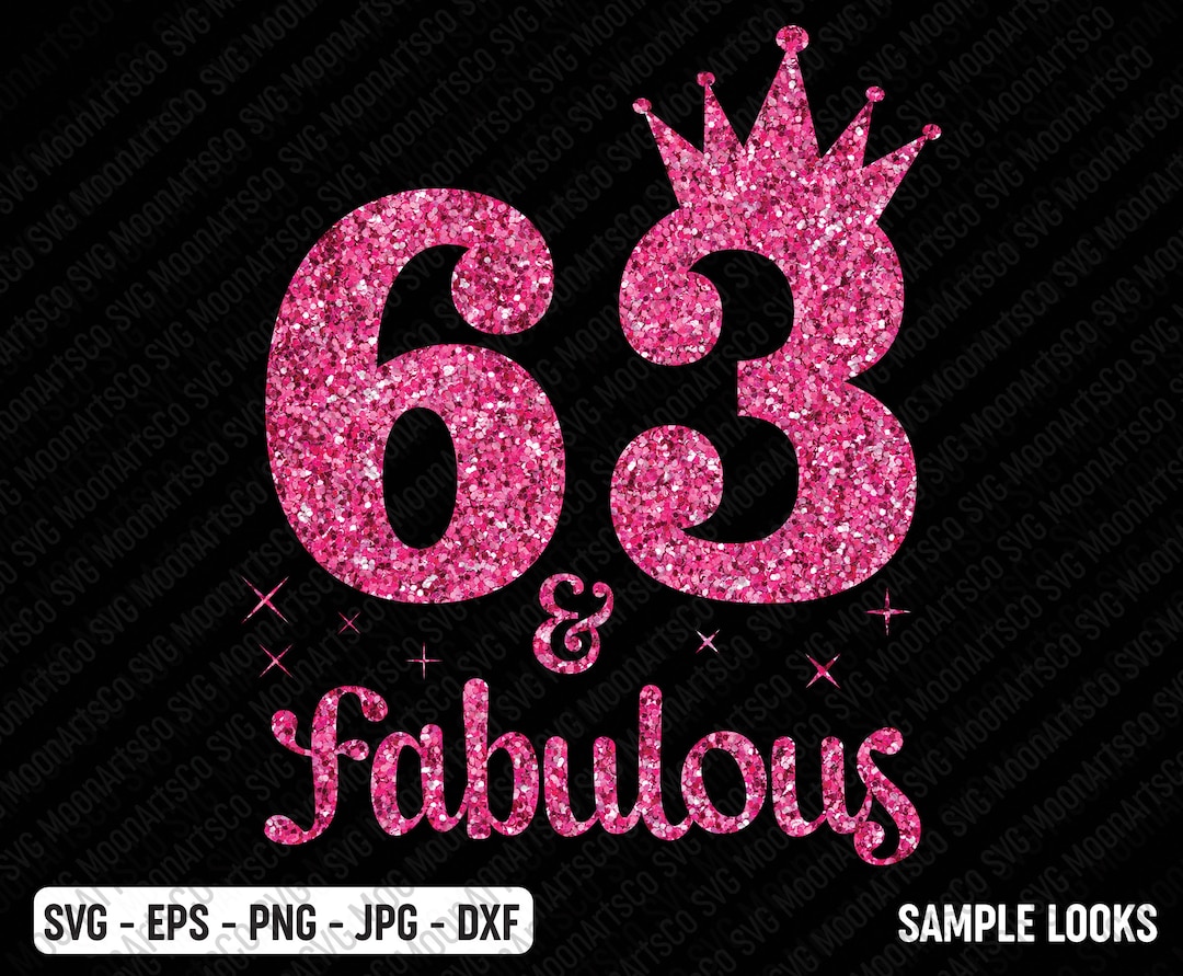 63 And Fabulous Birthday Svg 63rd Birthday Svg 63 Years Old Birthday