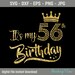 My 56th Birthday SVG, 56 Birthday Girl Svg, It's My 56th Birthday Shirt ...