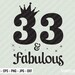 33 and Fabulous Birthday SVG - 33rd Birthday Svg, 33 Years Old Birthday ...