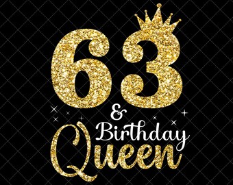 63rd Birthday Queen SVG 63rd Birthday Svg 63 Years Old - Etsy