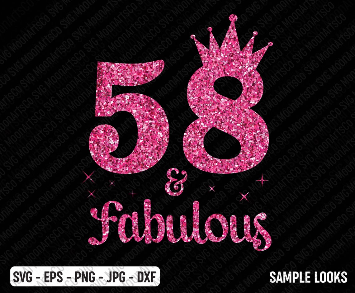 58 and Fabulous Birthday SVG 58th Birthday Svg 58 Years Old | Etsy