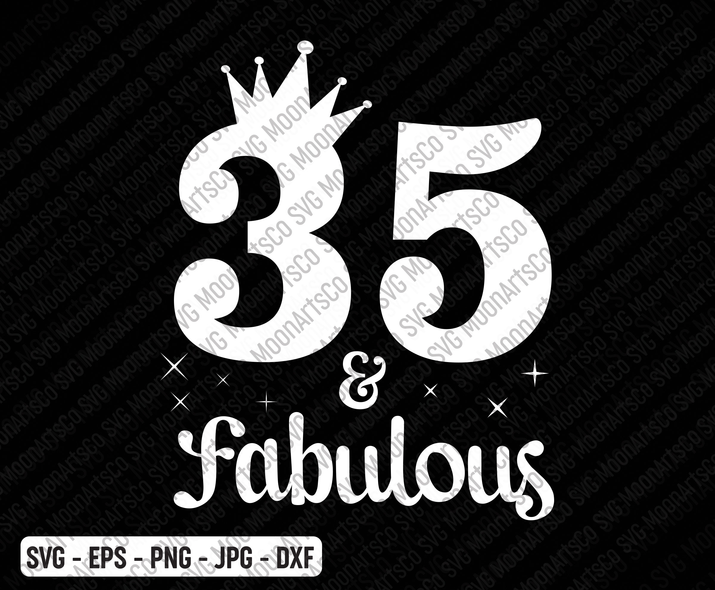 35 and Fabulous Birthday SVG 35th Birthday Svg 35 Years Old | Etsy