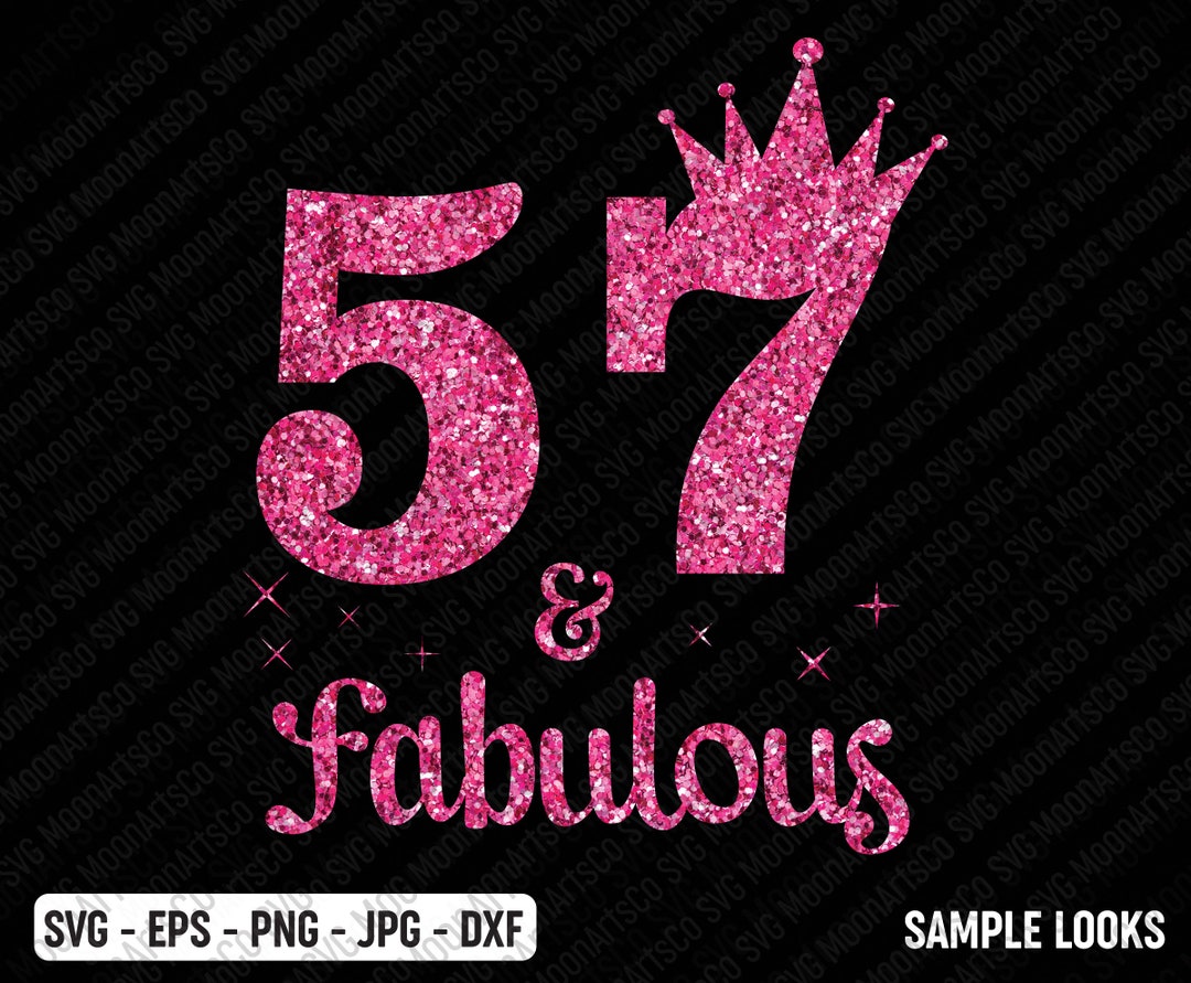 57 and Fabulous Birthday SVG - 57th Birthday Svg, 57 Years Old Birthday ...