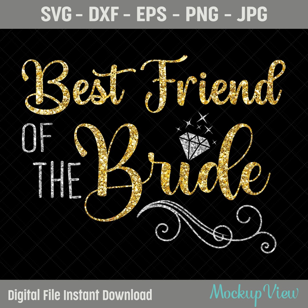 Best Friend of the Bride Svg, Best Friend of the Bride, Wedding Cut ...