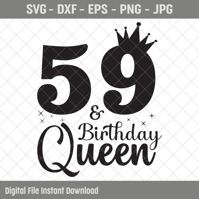 59th Birthday Queen SVG 59th Birthday Svg 59 Years Old - Etsy