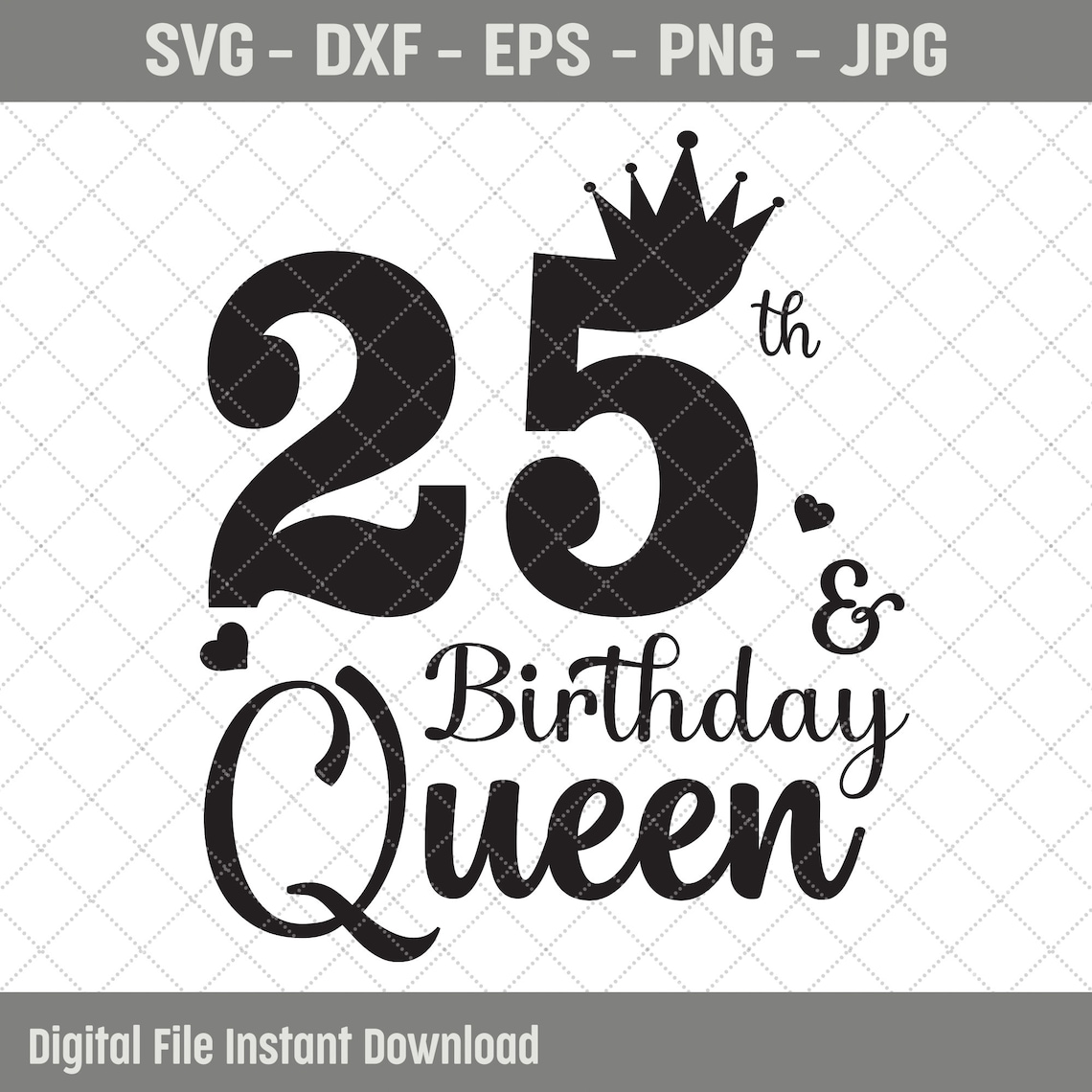 25th Birthday Queen SVG 25th Birthday Svg 25 Years Old - Etsy