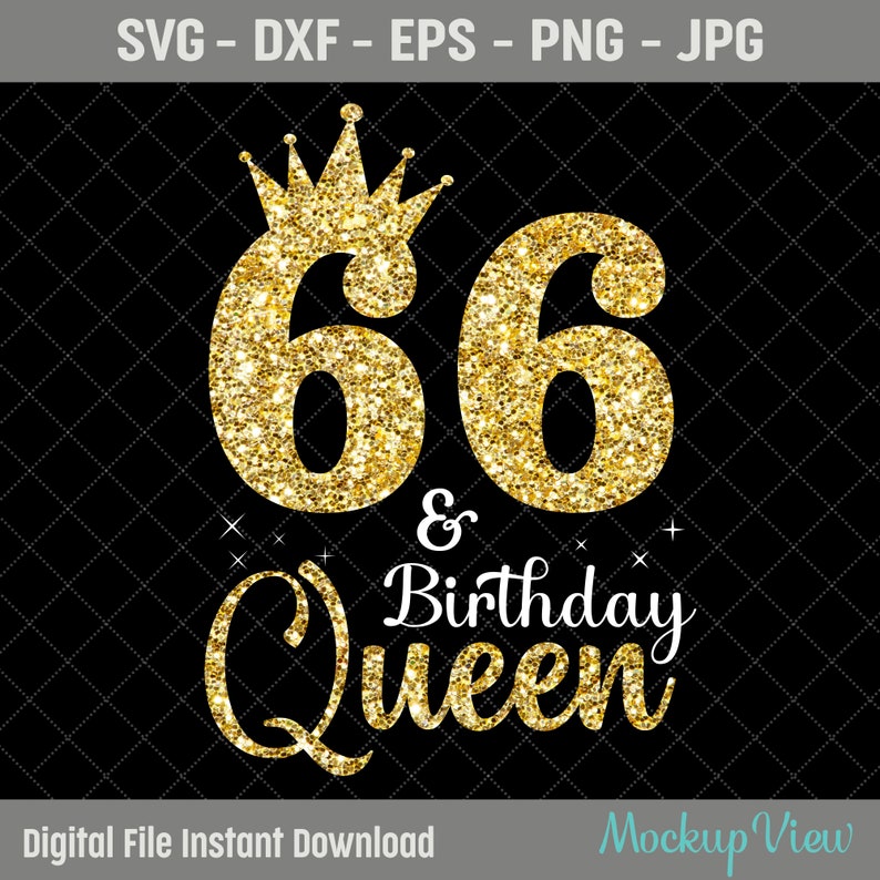 66th Birthday Queen SVG 66th Birthday Svg 66 Years Old | Etsy
