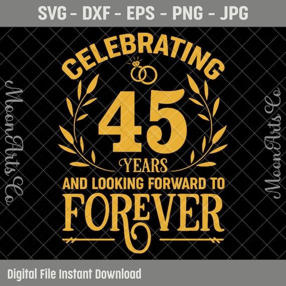 Celebrating 45 Years Wedding Anniversary SVG 45th Marriage - Etsy
