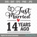 Just Married 14 Years Ago SVG, Fourteen Years Together 14 Years of ...