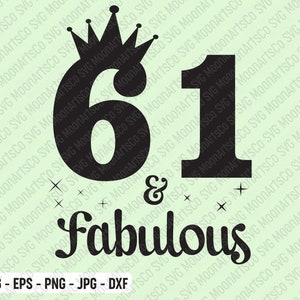 61 and Fabulous Birthday SVG - 61st Birthday Svg, 61 Years Old Birthday ...