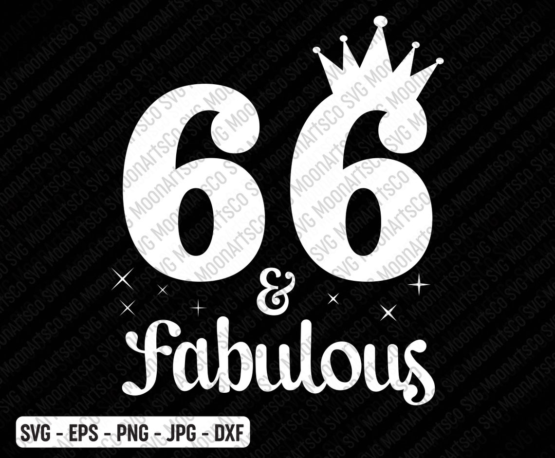 66 and Fabulous Birthday SVG 66th Birthday Svg 66 Years Old - Etsy