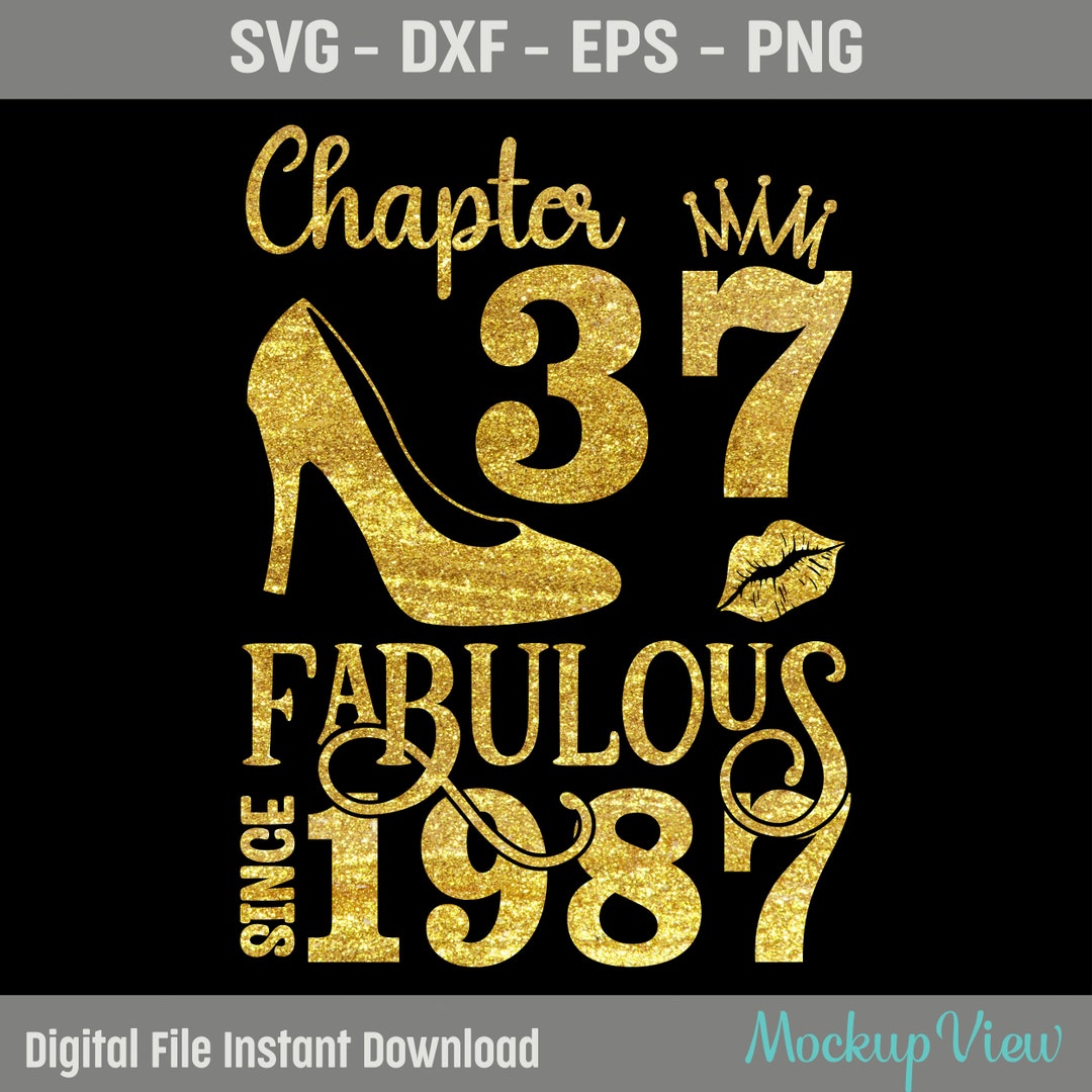 Chapter 37 Fabulous Since 1987, 37 Years Old Birthday SVG, Born in 1987 ...