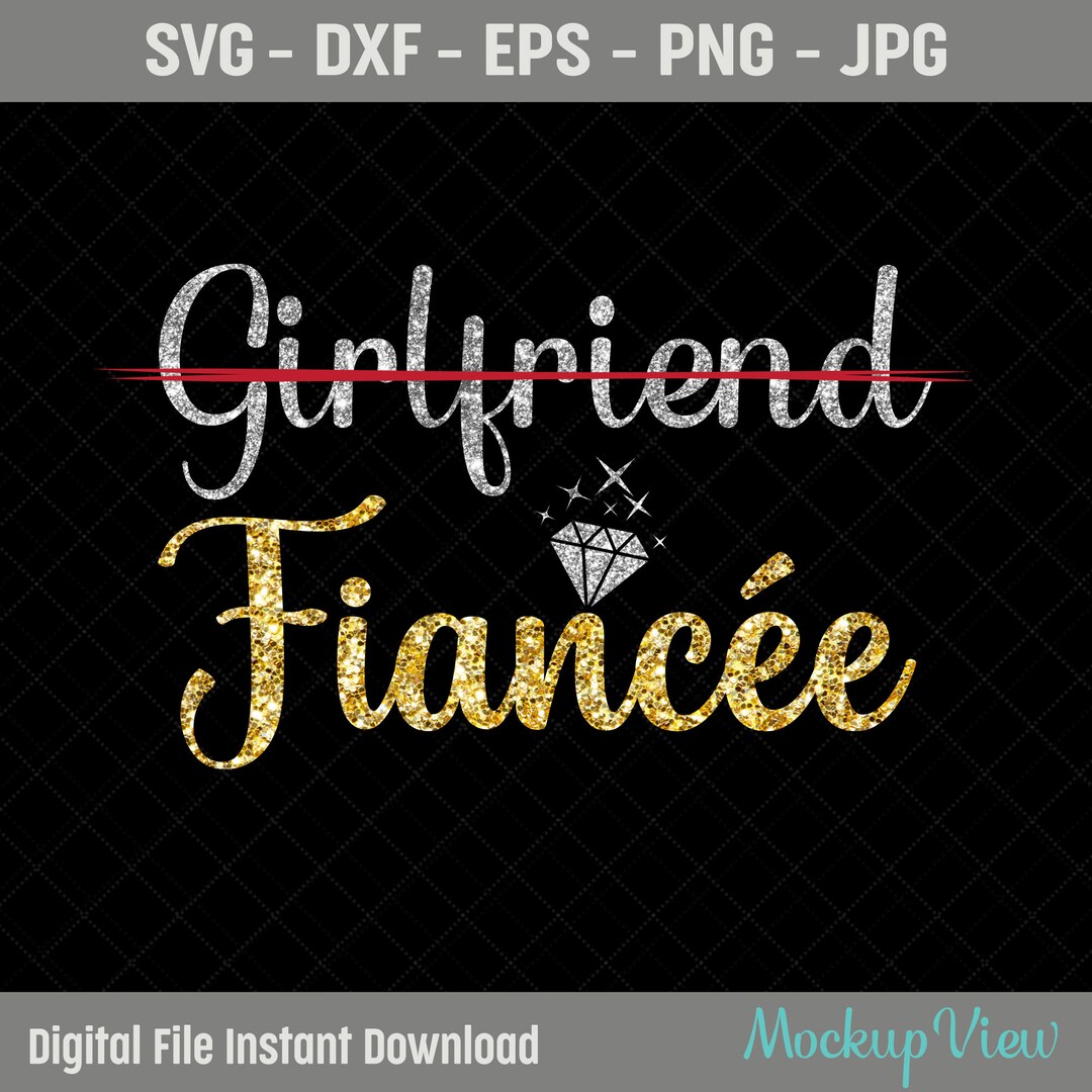 Girlfriend Fiance SVG, Engaged SVG Dxf Png, Girlfriend Fiancee T-shirt ...