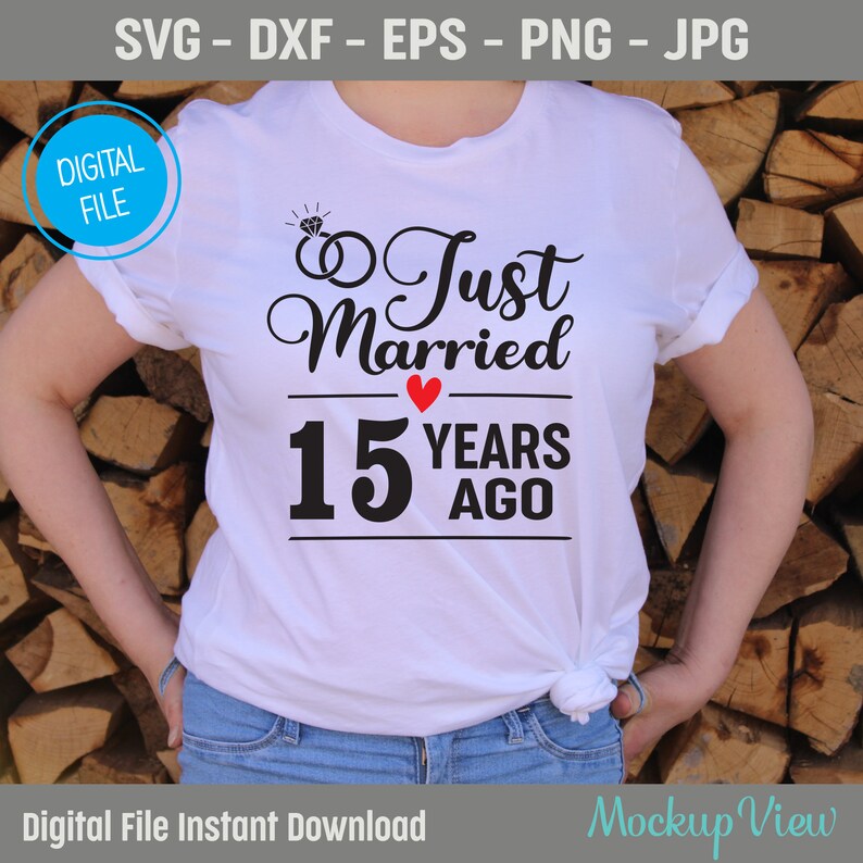 Just Married 15 Years Ago SVG Fifteen Years Together 15 Years - Etsy