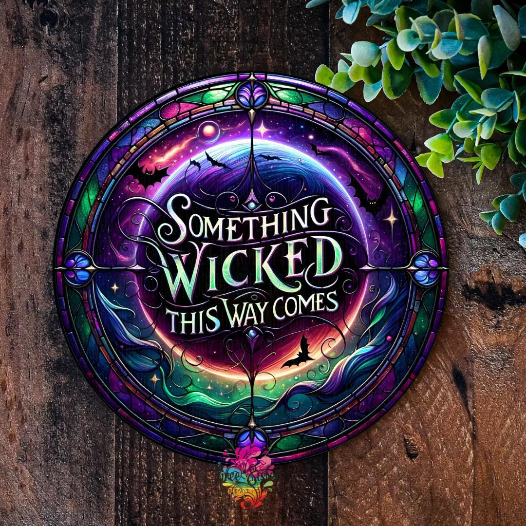 Something Wicked This Way Comes Sign, Mystical Faux Stained Glass Style ...