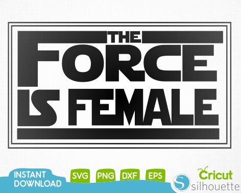 The Force is Female Svg Star Svg Warrs Svg Instant - Etsy Australia
