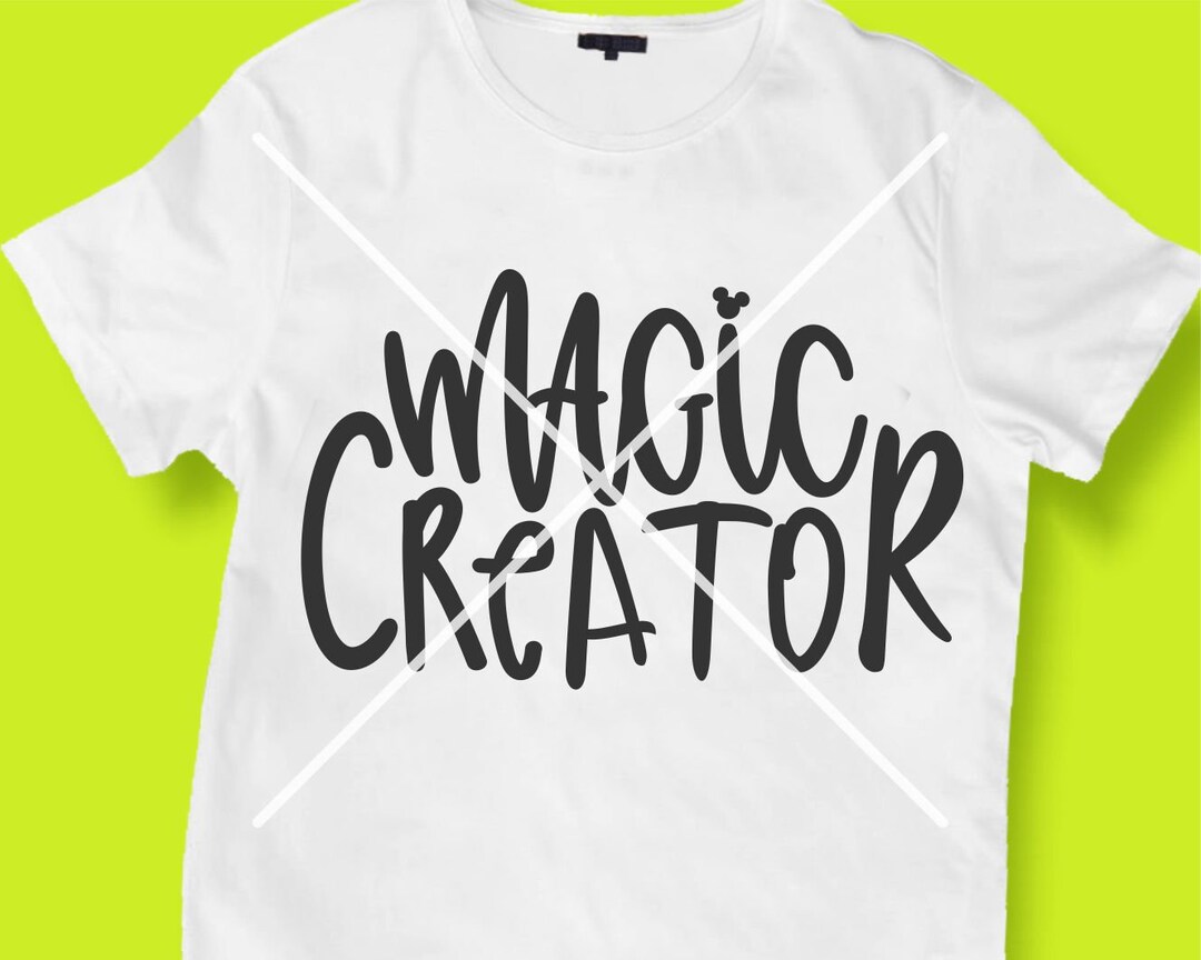 Magic Creator Shirt • Mama Svg • Mom Svg Design • Magic Kingdom Svg ...