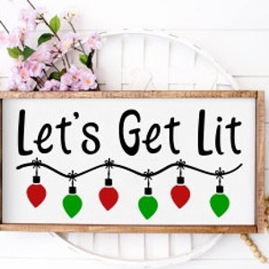 Lets Get Lit Svg,christmas Svg,christmas Bulb Svg,holiday Svg,merry ...