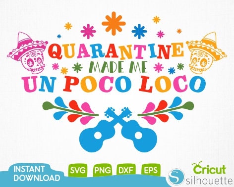 Quarantine Made Me Un Poco Loco Svg , Disneys Coco Svg, Svg Cutting ...