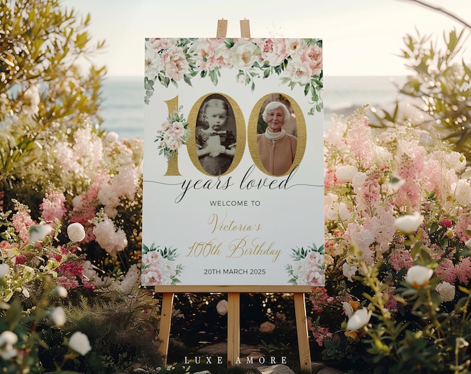 100 Years Loved Sign, 100th Birthday Welcome Sign, Floral 100th Welcome ...