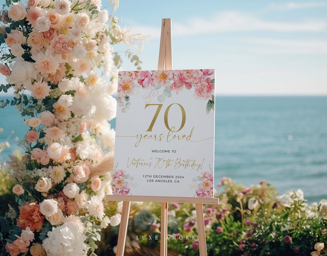 70 Years Loved Sign, Floral 70th Birthday Welcome Sign, 70th Welcome ...