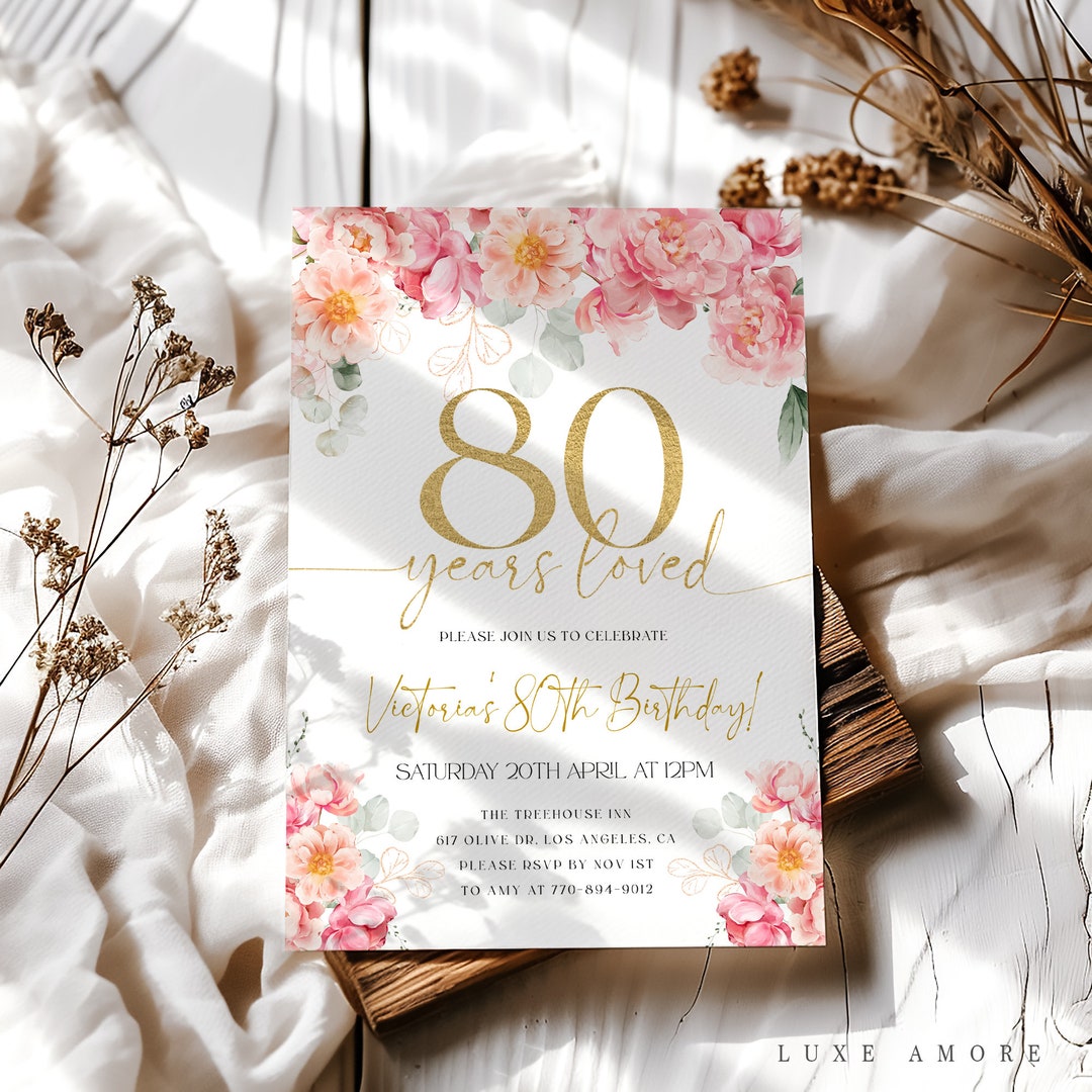 Floral 80th Birthday Invitation Template, 80 Years Loved Invitation ...