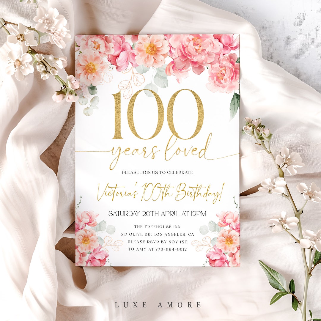 Floral 100th Birthday Invitation Template, 100 Years Loved Invitation ...