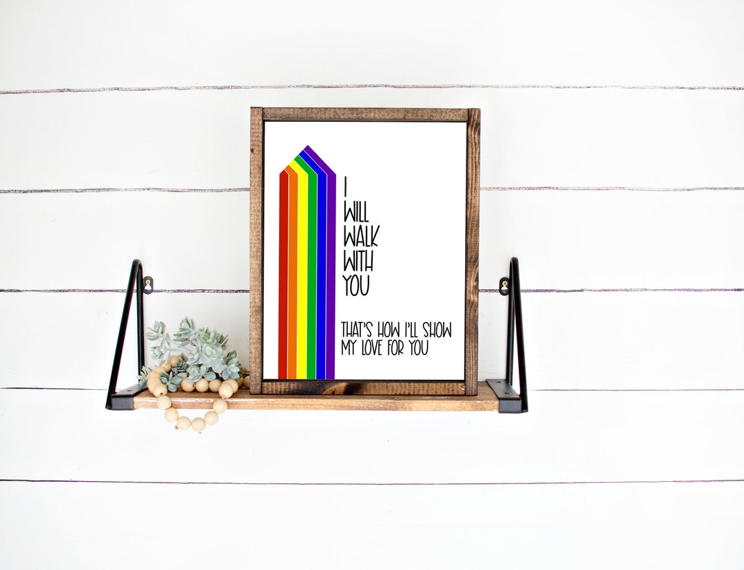 I'll Walk With You That's How I'll Show My Love For You / LDS LGBTQ ...