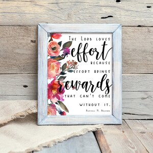 The Lord Loves Effort Because Effort Brings Rewards - Russell M. Nelson ...