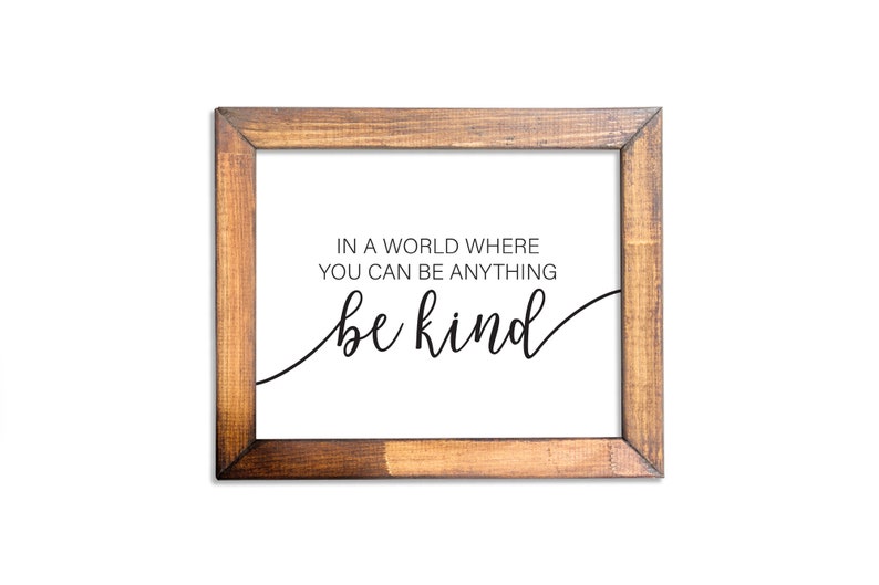 In A World Where You Can Be Anything Be Kind / Inspirational | Etsy