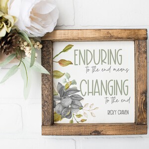 Enduring to the End Means Changing to the End - Becky Craven / Lds ...