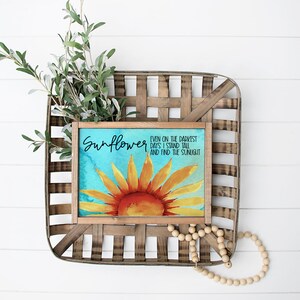 Sunflower Even on the Darkest Days I Stand Tall and Find the Sunlight ...