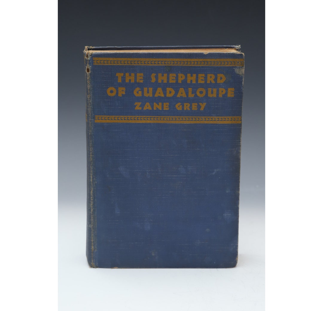 Zane Grey the Shepherd of Guadaloupe Published in 1930 First Edition ...