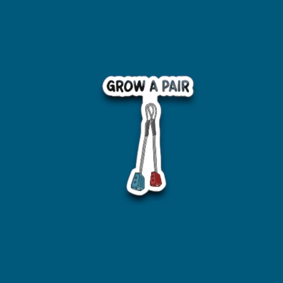 Grow A Pair Sticker Waterproof Sticker - Etsy