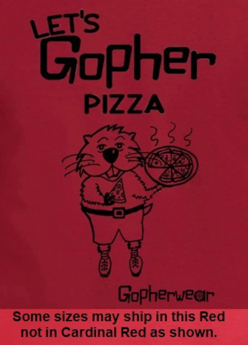 Gopher Pizza: Fun Shirt, Gopher Shirt, Positive Message, Gopher, Pizza ...