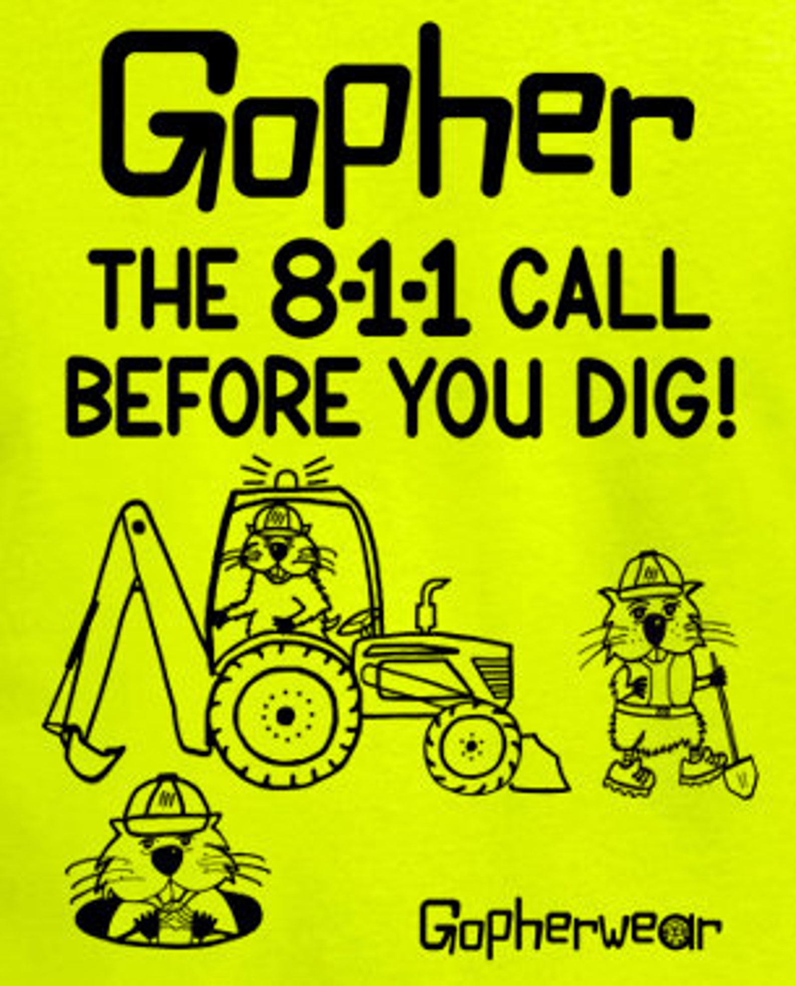 Gopher the 8-1-1 Call Before You Dig: Ships After August 15th Fun Shirt ...