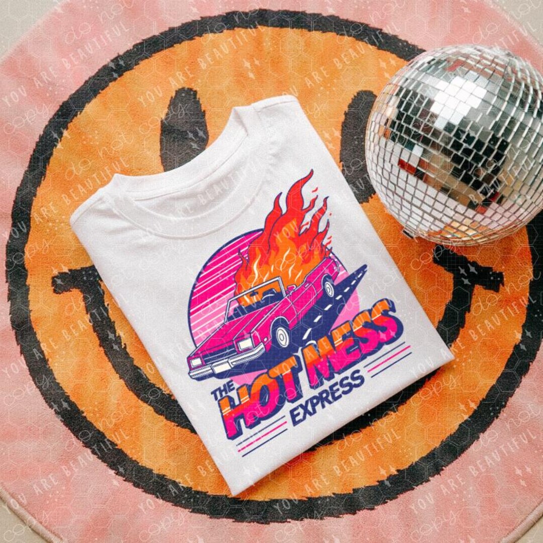 Hot Mess Express DTF Transfer | Edgy Direct to Film Print | Ready to ...