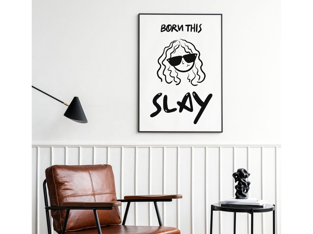 Born This Slay Wall Art, Girl Boss Printable Artwork, Woman Empowerment ...