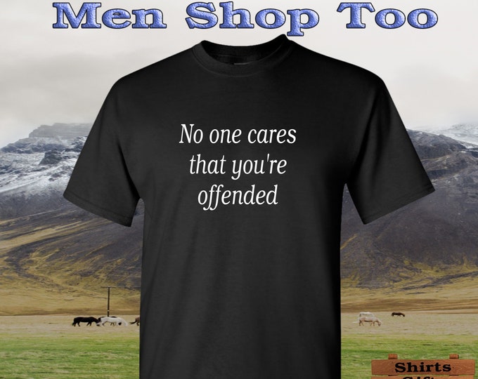 Offended T-shirt, No One Cares, I'm Offended, Special Snowflake, Warped ...