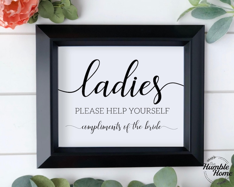 Ladies Please Help Yourself Compliments of the Bride Sign, Wedding ...