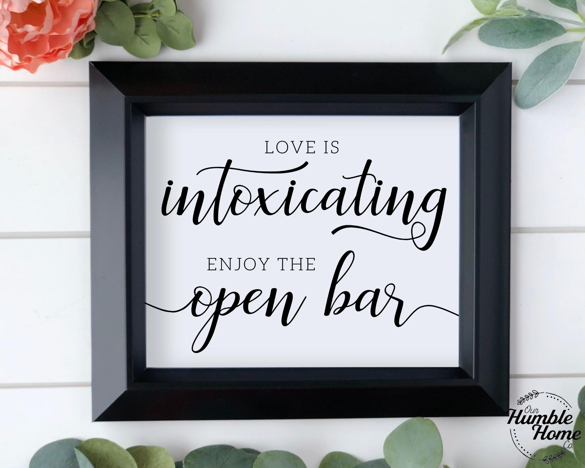 Love is Intoxicating Enjoy the Open Bar Sign, Wedding Signs, Bar Signs ...