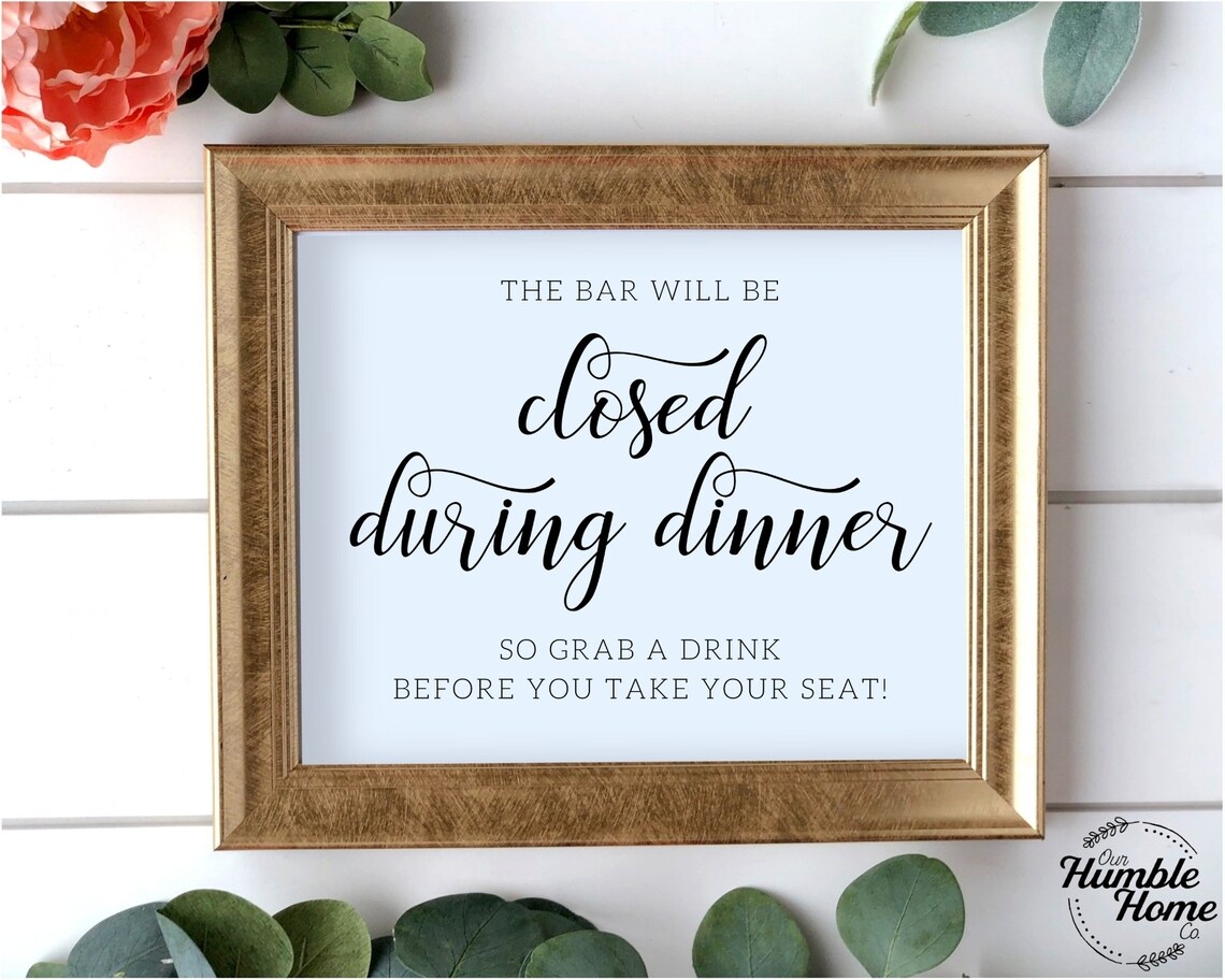The Bar Will Be Closed During Dinner Grab A Drink Sign | Etsy