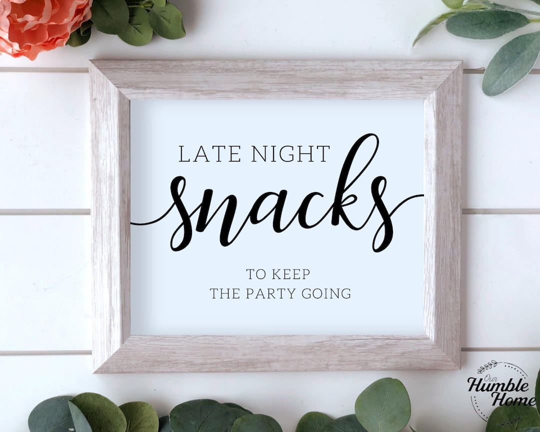 Late Night Snacks to Keep the Party Going Sign, Wedding Snacks Sign ...