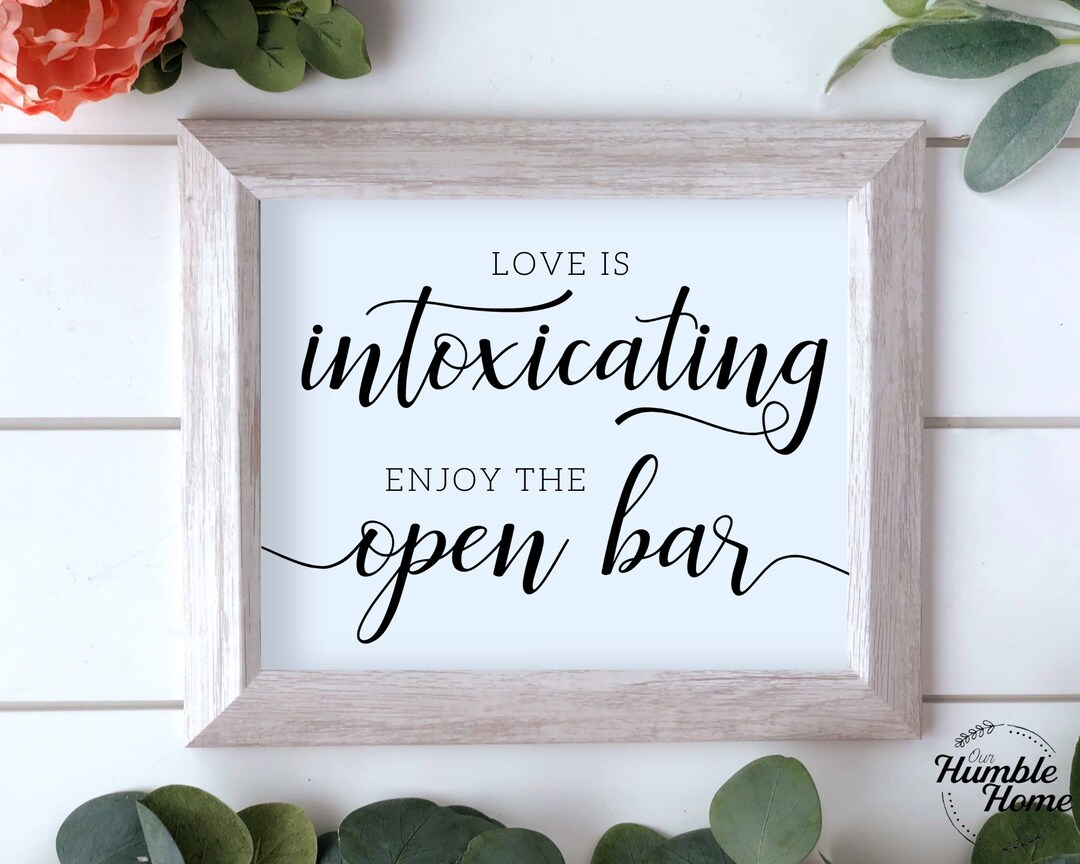 Love is Intoxicating Enjoy the Open Bar Sign, Wedding Signs, Bar Signs ...